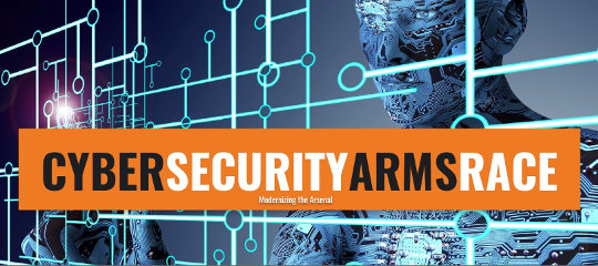 Cybersecurity Arms Race – Modernizing the Arsenal - CSIAC