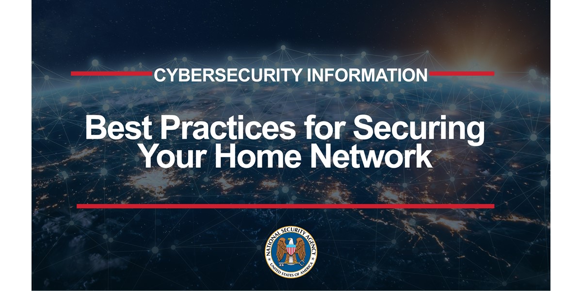 NSA Releases Best Practices for Securing Your Home Network - CSIAC