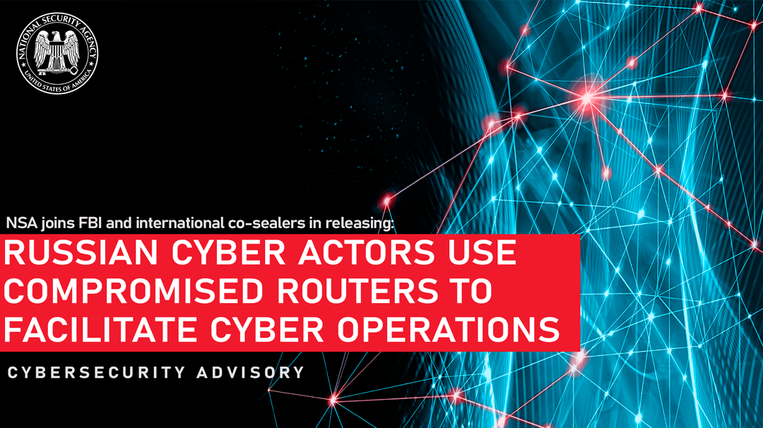 Russian Cyber Actors Use Compromised Routers to Facilitate Cyber ...