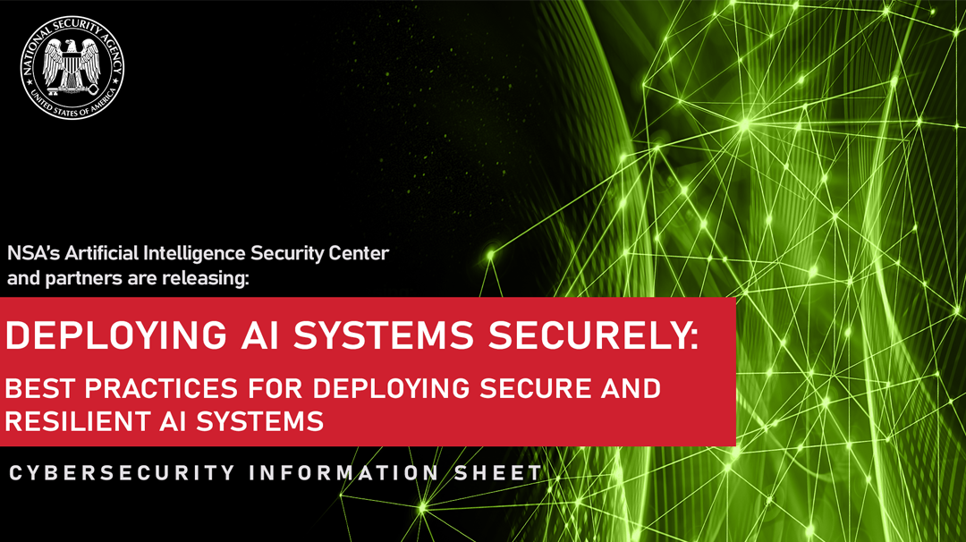NSA Publishes Guidance for Strengthening AI System Security - CSIAC