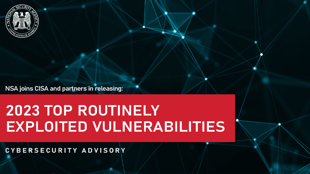 Cisa Nsa And Partners Issue Annual Report On Top Exploited Vulnerabilities Csiac